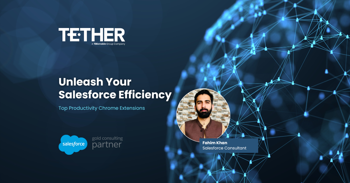 How To Increase Salesforce Efficiency Top Chrome Extensions Tether